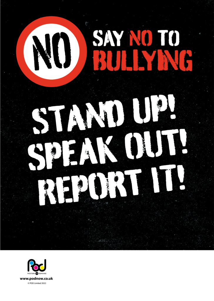 Stand up, speak out, report it | POD | Posters On Demand