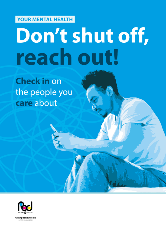 Your mental health - Don't shut off, reach out! | POD | Posters On Demand