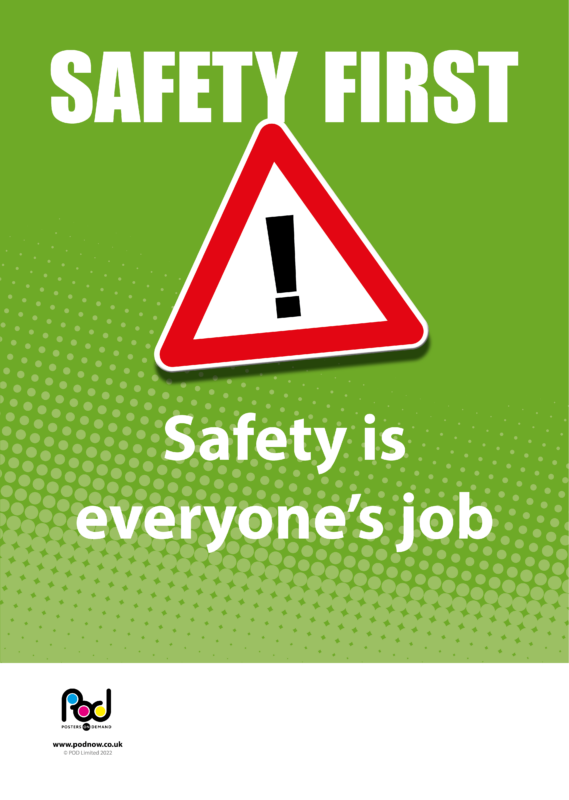 Safety First - safety is everyones job | POD | Posters On Demand