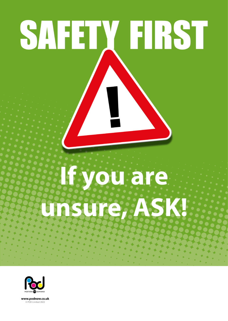 Safety First - unsure, ask! | POD | Posters On Demand