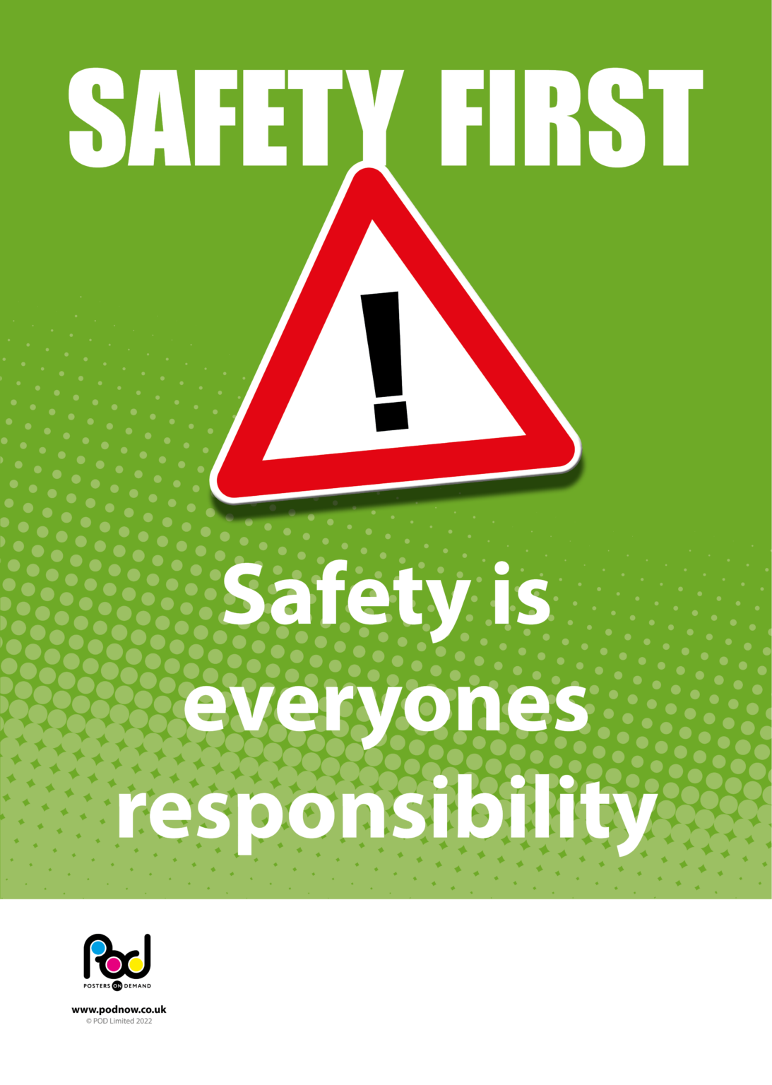 Safety First - safety is everyones responsibility | POD | Posters On Demand