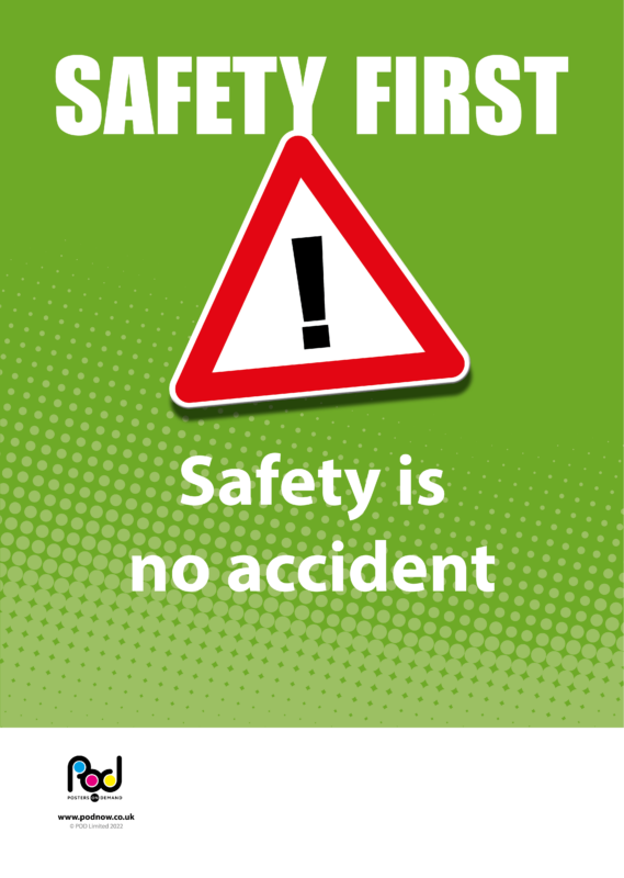Safety First - safety is no accident | POD | Posters On Demand