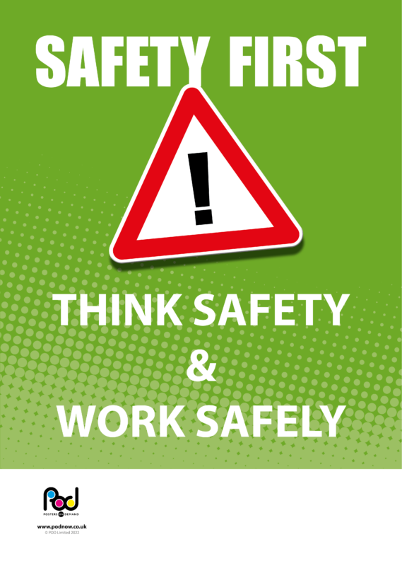 Safety First - think safety | POD | Posters On Demand