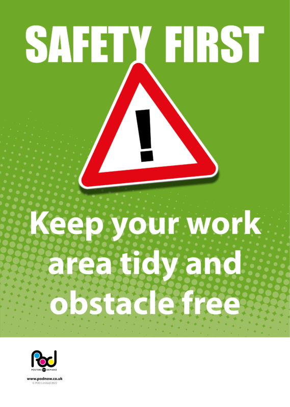 Safety First - tidy work area | POD | Posters On Demand