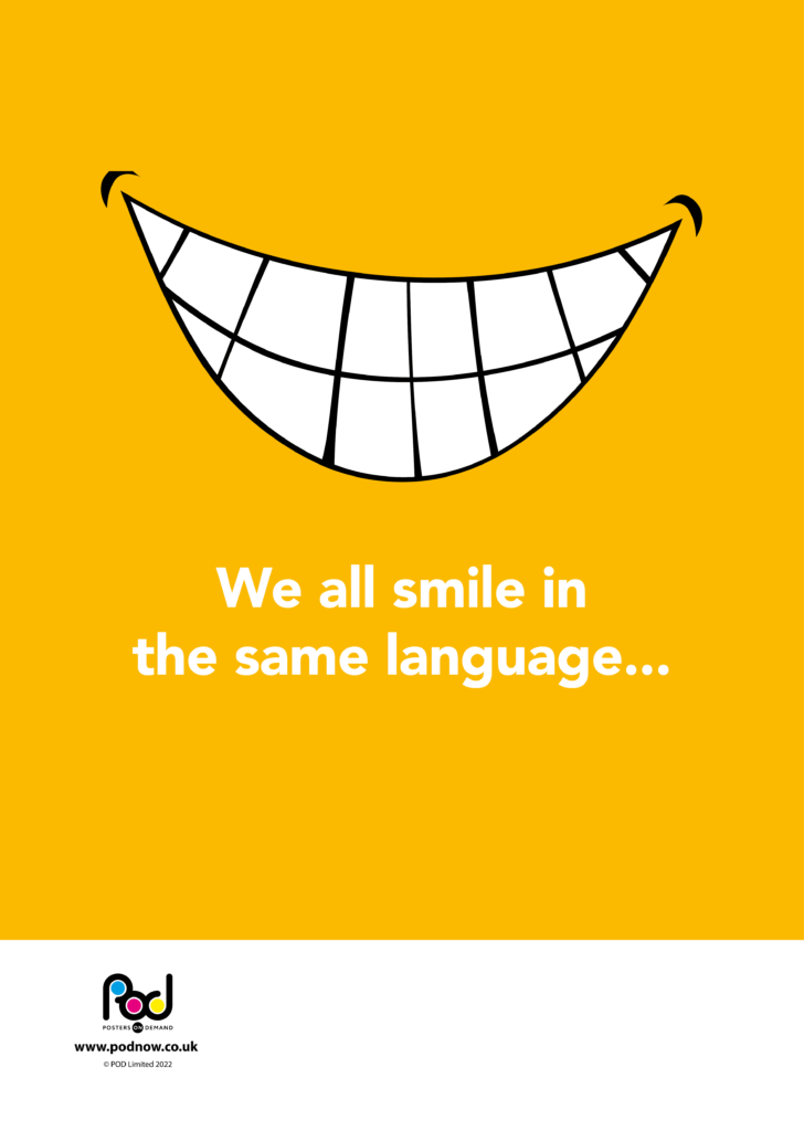 We all smile in the same language | POD | Posters On Demand