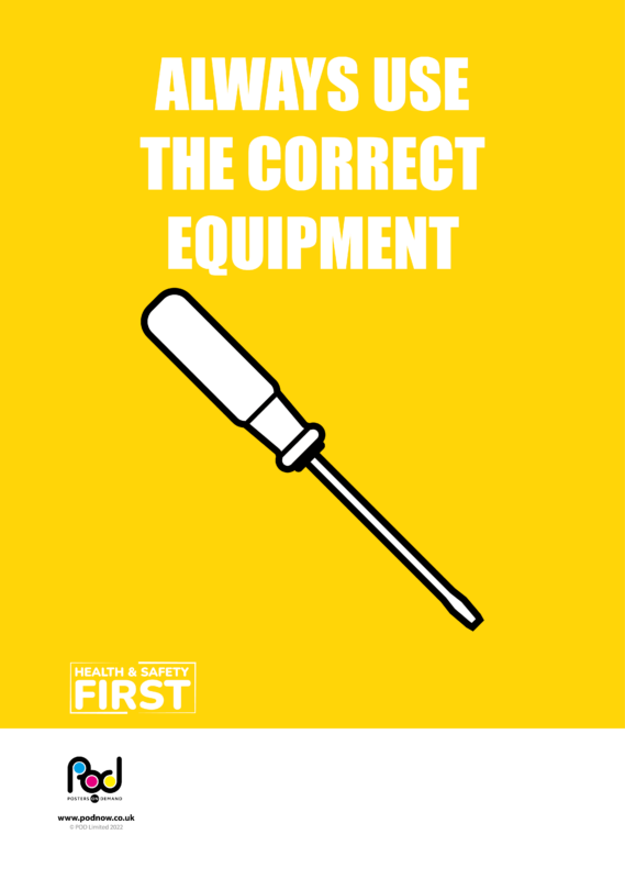 Always use the correct equipment | POD | Posters On Demand